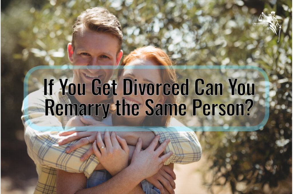 If You Get Divorced Can You Remarry the Same Person? - Law Expression
